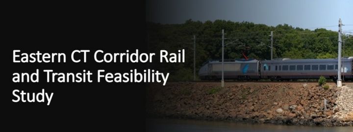 CTDOT: Eastern CT Corridor Rail & Transit Feasibility Study - Southeast ...
